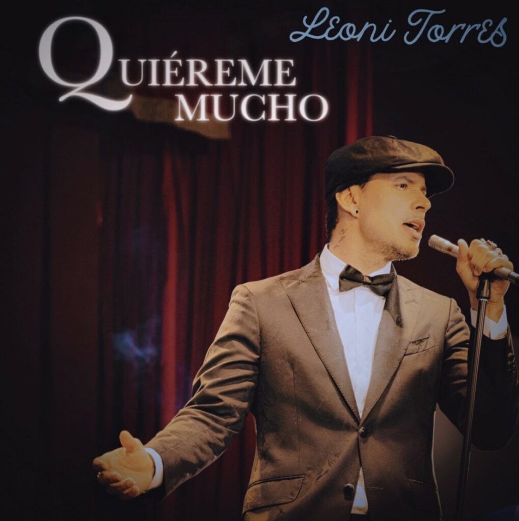Leoni Torres lanza tema “Quiéreme mucho” | Art Miami Magazine